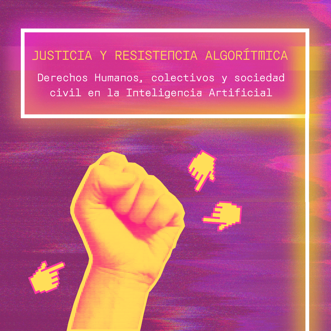 Justicia y resistencia algorítmica. DDHH, colectivos y sociedad civil ...